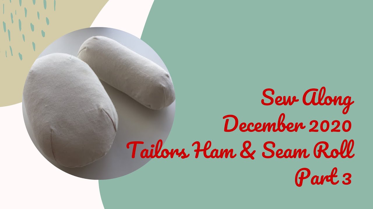 Pressing Tools Sew Along - Tailors Ham & Seam Roll - Part 3 - sew ...