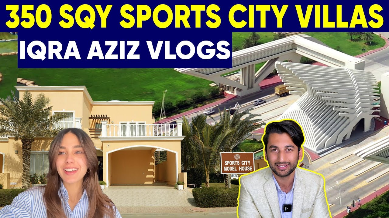 Sportscity Villa || Iqra Aziz Vlogs || See lifestyle of living in Bahria town Karachi - YouTube