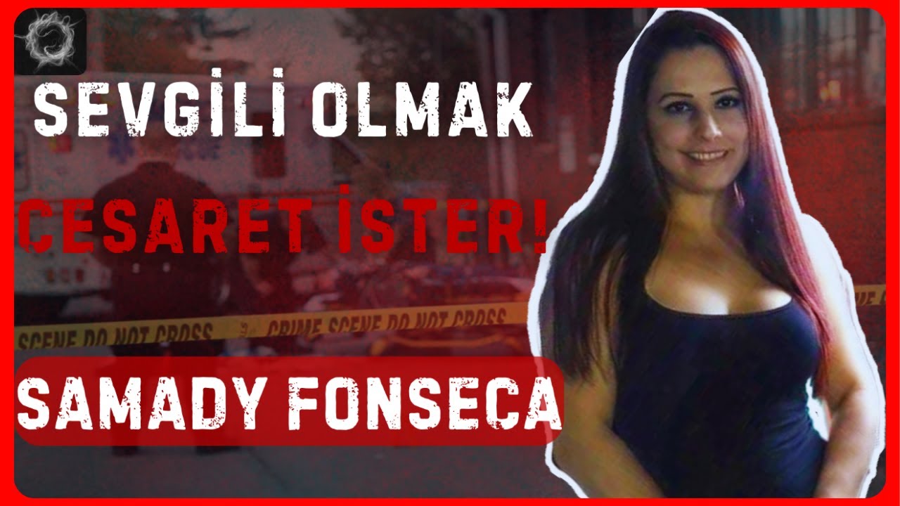 Sevgili Avcısı! | SAMADY FONSECA VAKASI | DEDEKTİF VAKALARI - YouTube