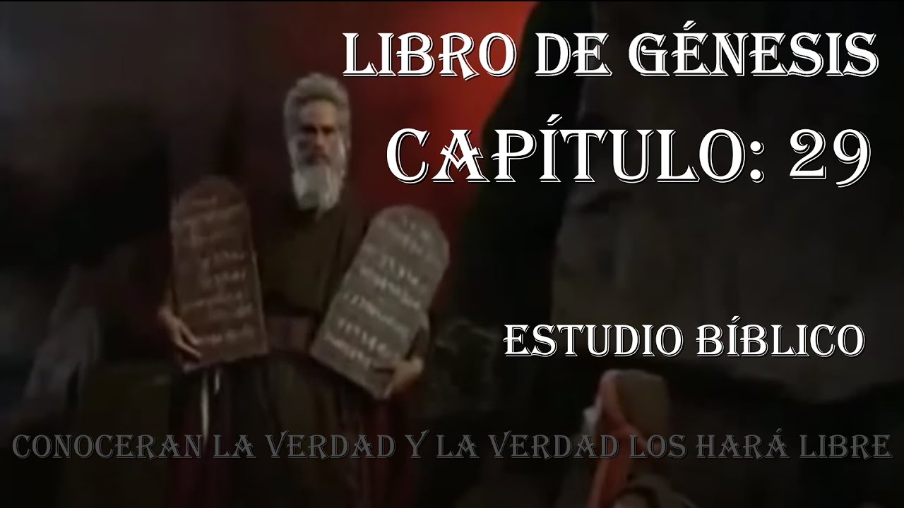 GÉNESIS CAPÍTULO 29 ESTUDIO BIBLICO - YouTube