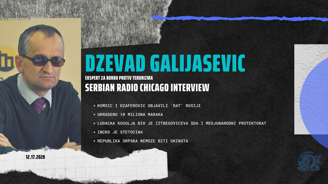 EXCLUSIVE! NEW! SERBIAN RADIO CHICAGO – DZEVAD GALIJASEVIC 12.17.2020 ...