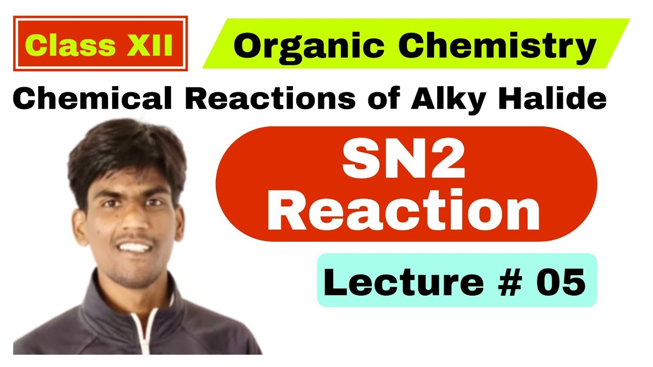 Chemical Reactions of Alky Halide | SN2 Reaction | Class XII | Lecture ...
