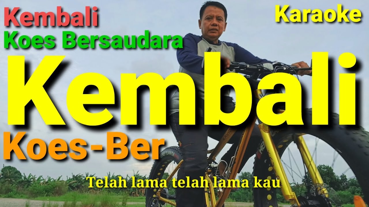 🔴 KEMBALI‼️ KOES BERSAUDARA ️Karaoke - YouTube