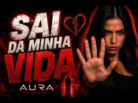 Sai da minha vida - AURA (Lyric Video)