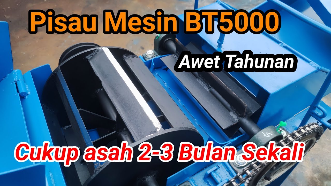 AWET BERTAHUN TAHUN !!! PISAU MESIN CHOPPER RUMPUT BT5000 | ANTI BUNDET ...