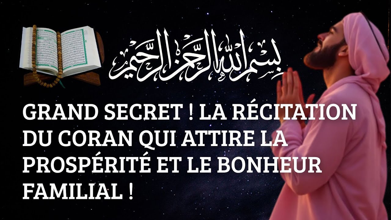 GRAND SECRET ! La récitation du Coran qui attire la prospérité et le ...