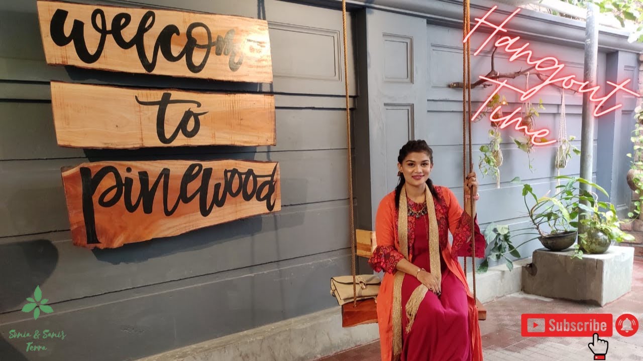 Hangout with friends || at Pinewood cafe & Kitchen Restaurant ...