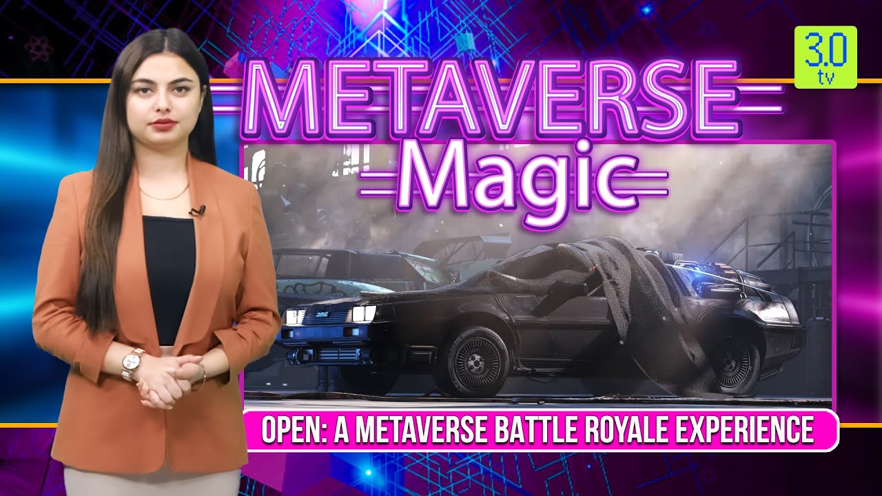 Metaverse Magic Ep-69; Open: A Metaverse Battle Royale Experience | 3.0 ...