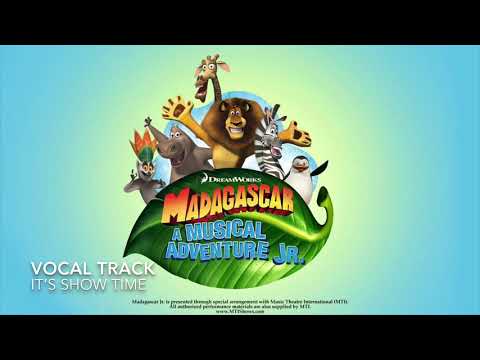 Madagascar- A Musical Adventure Jr.: vocal track 1) It’s Showtime