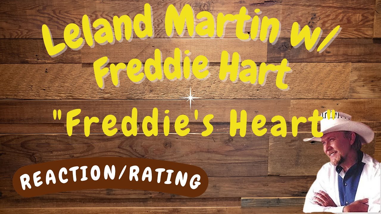 Leland Martin w/ Freddie Hart -- Freddie's Heart [REACTION/RATING ...