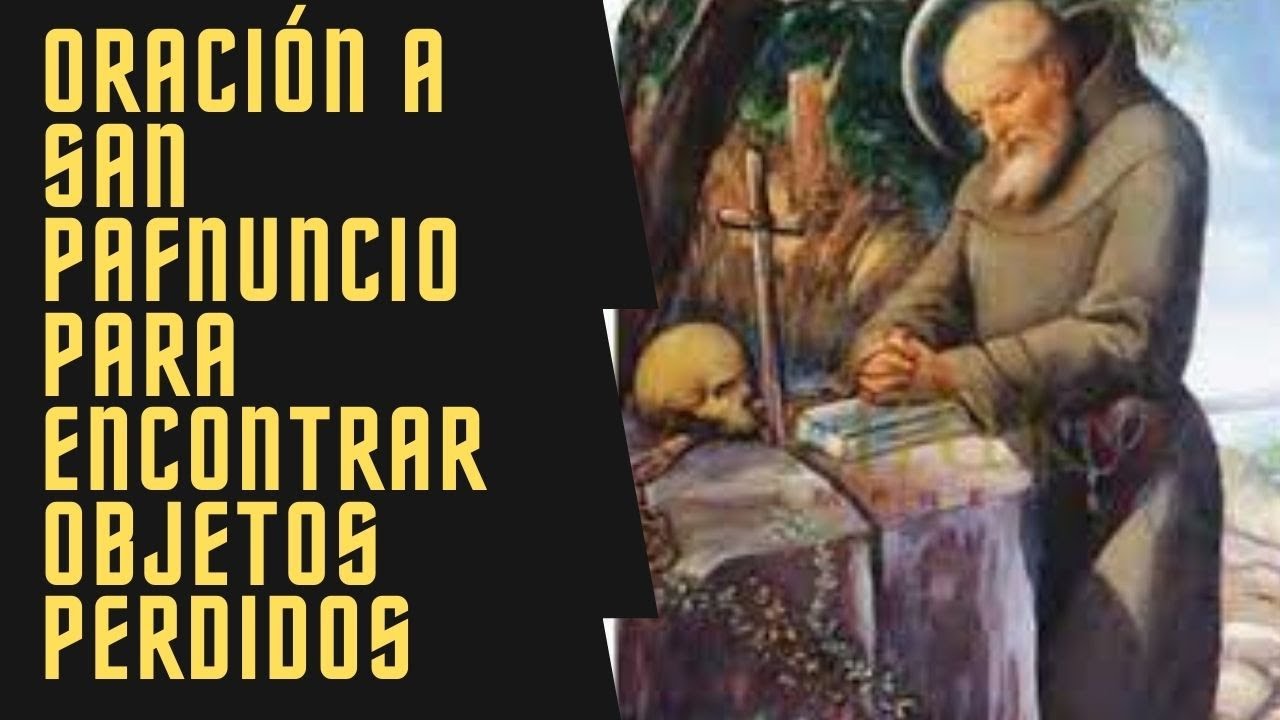 Oración a san Pafnuncio para encontrar objetos perdidos - YouTube