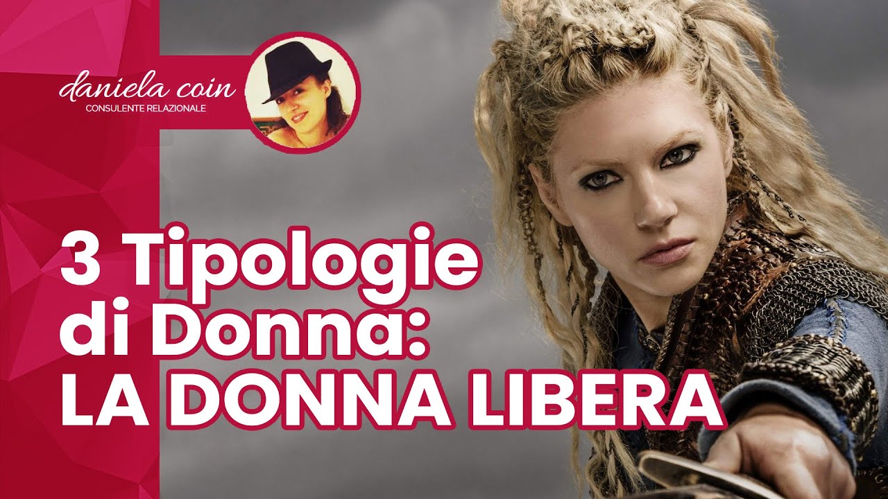 3 Tipologie di Donna: 3. la DONNA LIBERA - YouTube