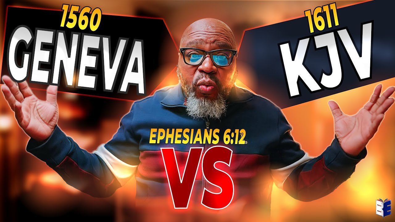 The Battle of the Bibles: Geneva vs. King James | Ephesians 6:12 - YouTube