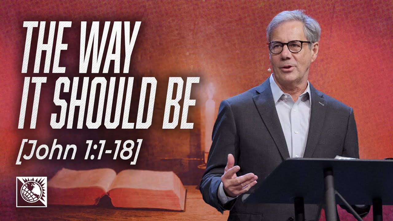 The Way It Should Be [John 1:1-18] | Pastor Robert J. Morgan - YouTube