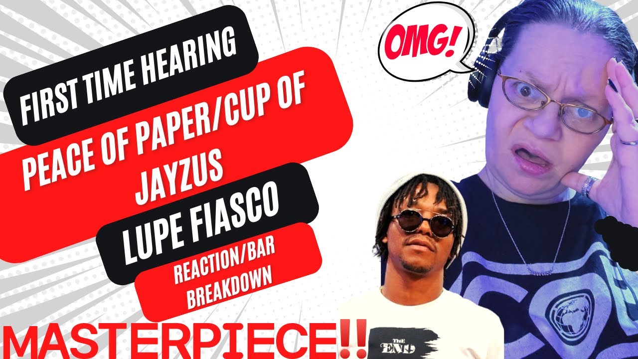 FIRST TIME HEARING PEACE OF PAPER/CUP OF JAYZUS BY LUPE FIASCO! OMG ...