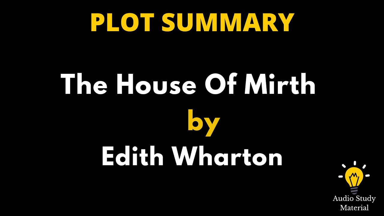 Plot Summary Of The House Of Mirth By Edith Wharton. - Edith Wharton ...