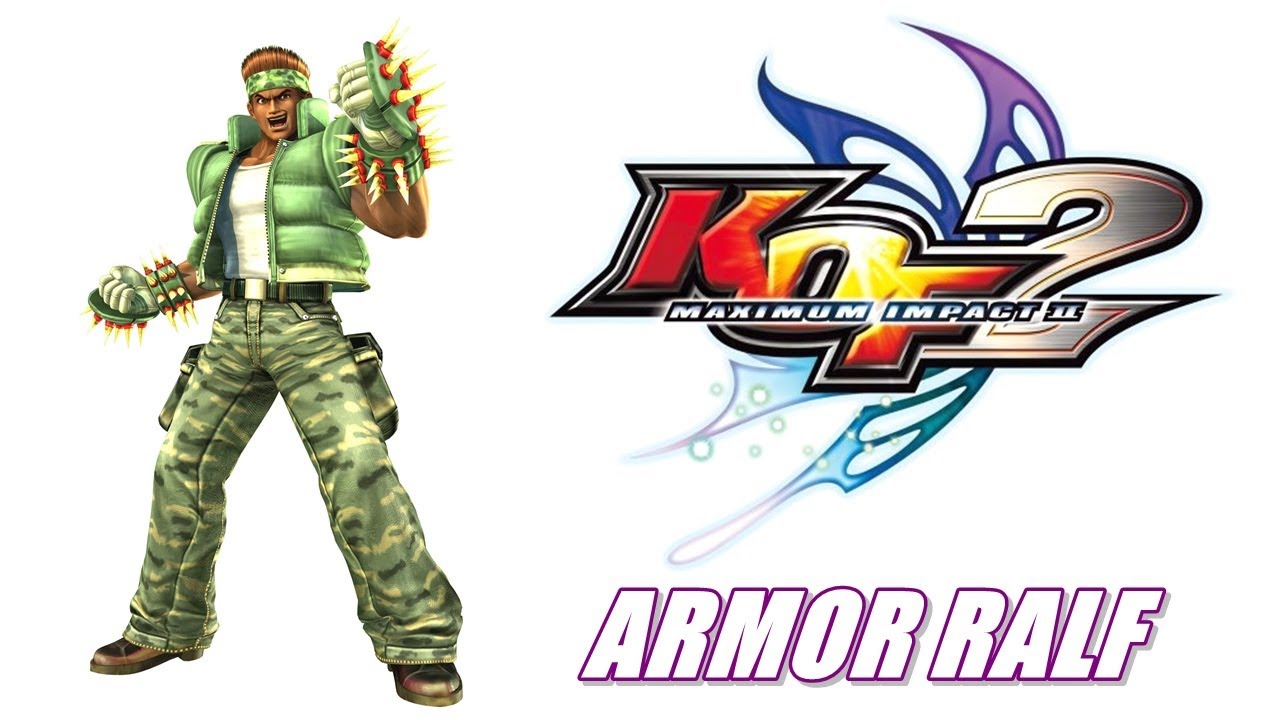 KOF: Maximum Impact 2 - Armor Ralf - Story Mode (KOF) - YouTube