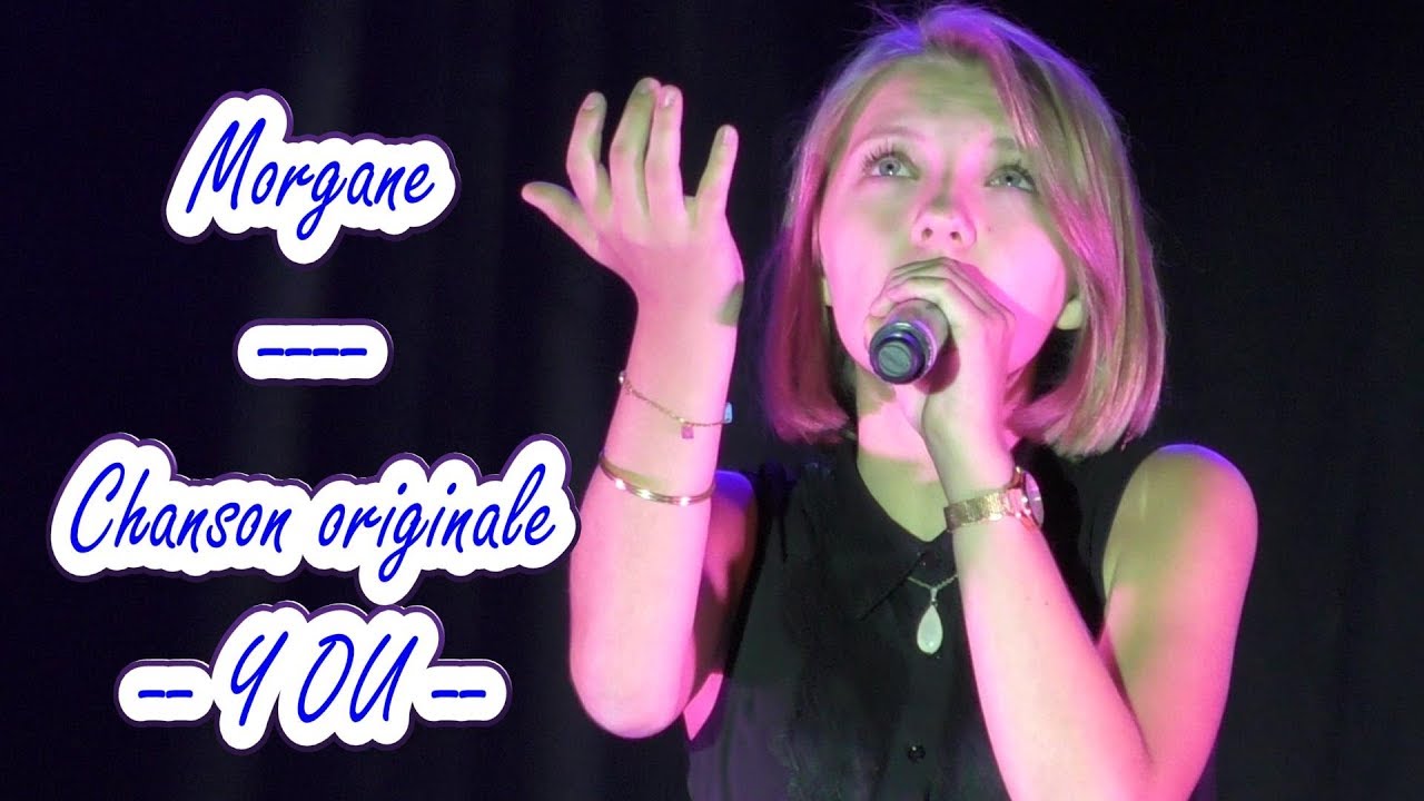 Morgane sur une chanson originale " YOU " - YouTube