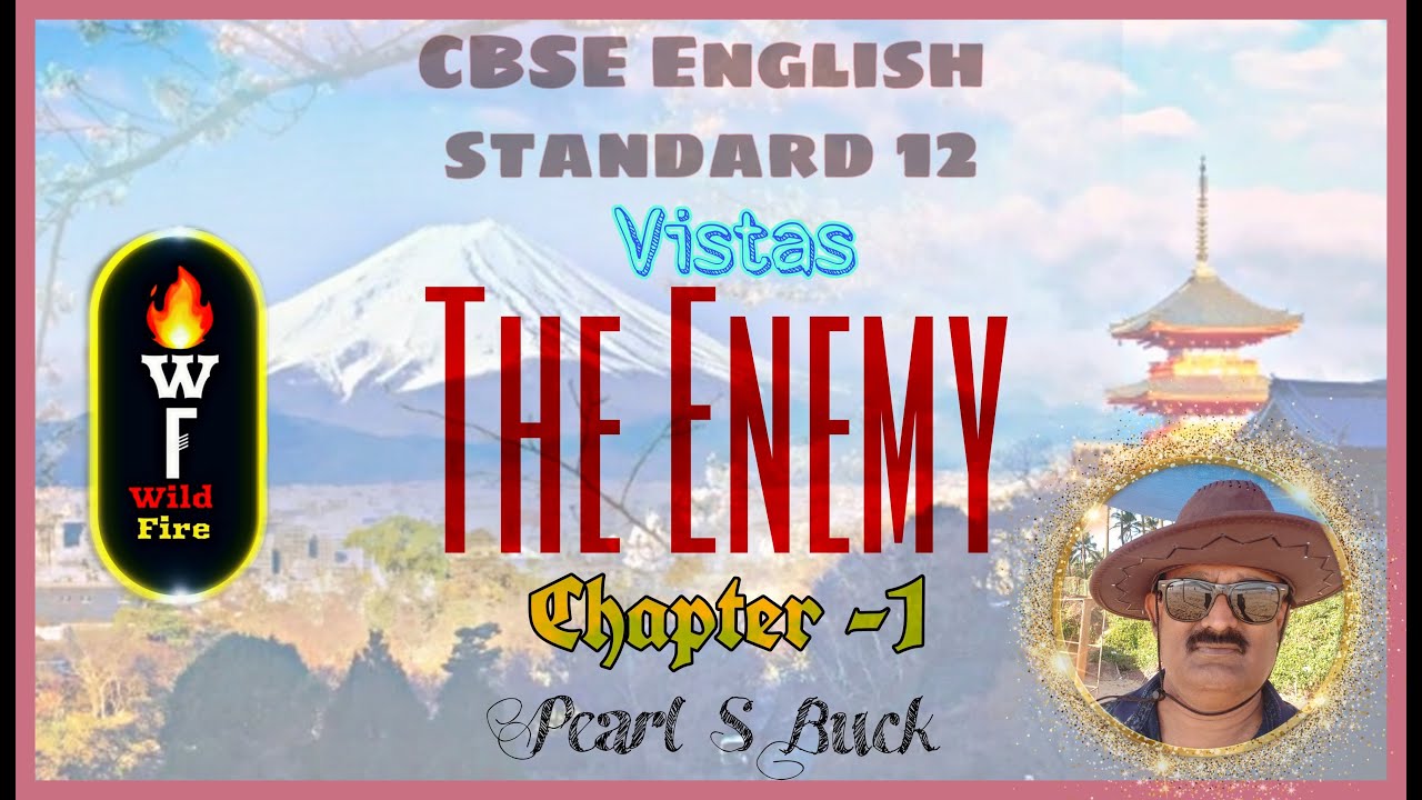 CBSE English Std 12: Vistas: The Enemy by Pearl S Buck Part 1 - YouTube