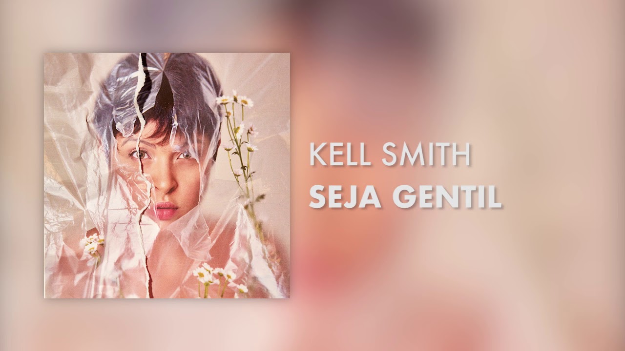 Kell Smith - Seja Gentil (Áudio Oficial) - YouTube
