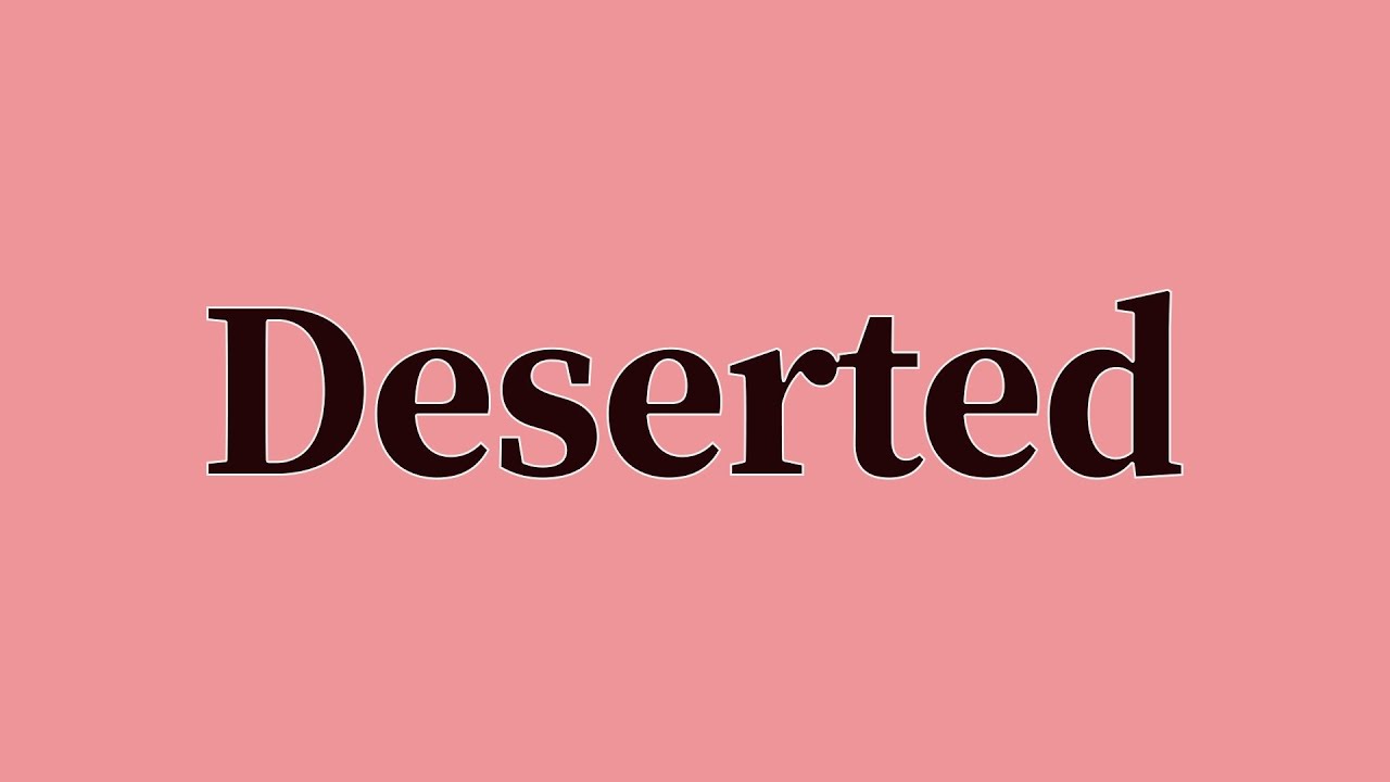 Deserted Pronunciation YouTube deserted-pronunciation-youtube