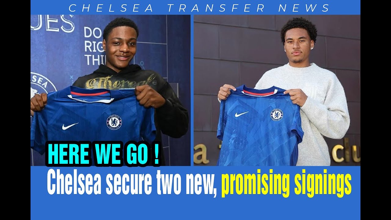 Here We Go! Chelsea secure two new, promising signings - YouTube