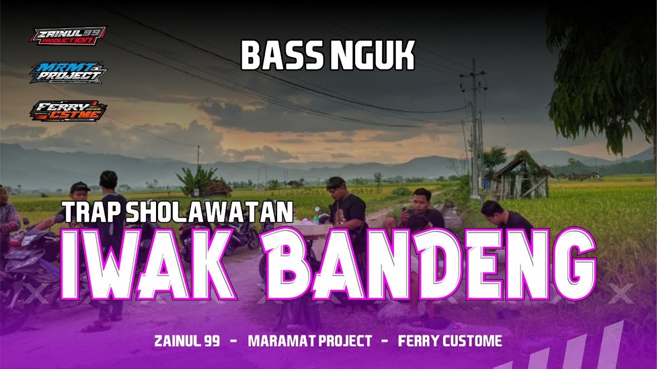 DJ TRAP SHOLAWAT BASS NGUK - IWAK BANDENG IWAK SEPAT - MARAMAT PROJECT ...