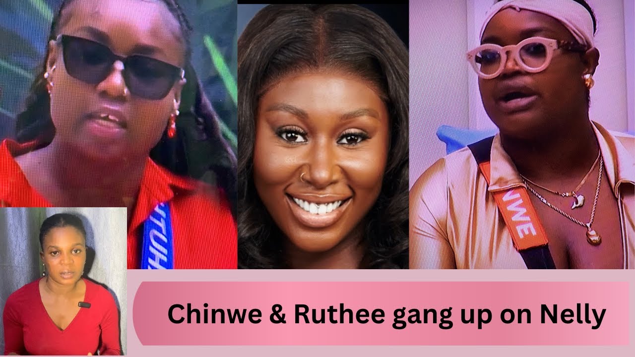 Chinwe and Ruthee gang up on Nelly | #bbnaijaseason9 #nolooseguard ...