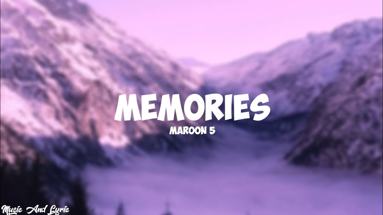 MEMORIES - MAROON 5 | MUSIC AND LYRICS - YouTube