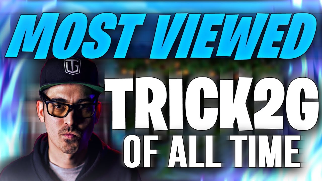 MOST VIEWED TRICK2G CLIPS OF ALL TIME (TWITCH) - YouTube
