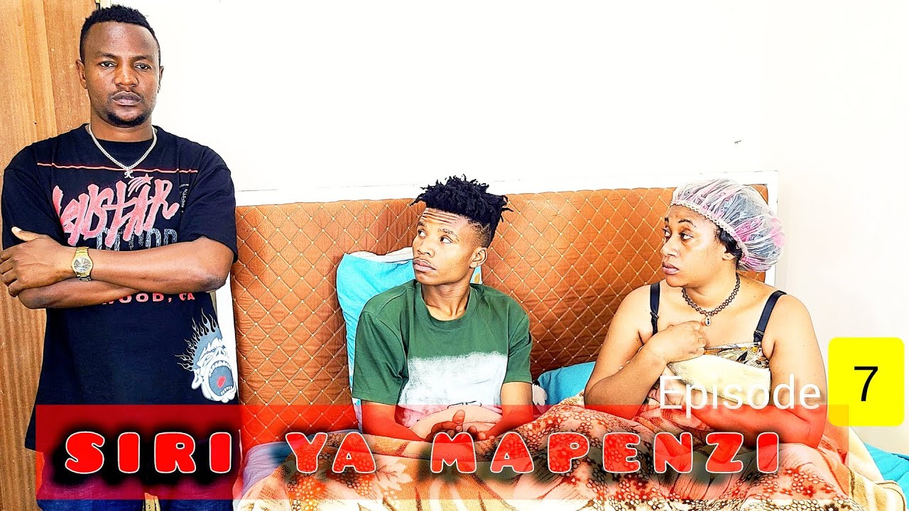 SIRI YA MAPENZI =Episode [7] LOVE STORY ️ - YouTube