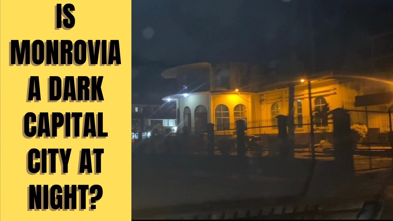 Liberia 2023: Is Monrovia A Dark Capital City At Night? - YouTube