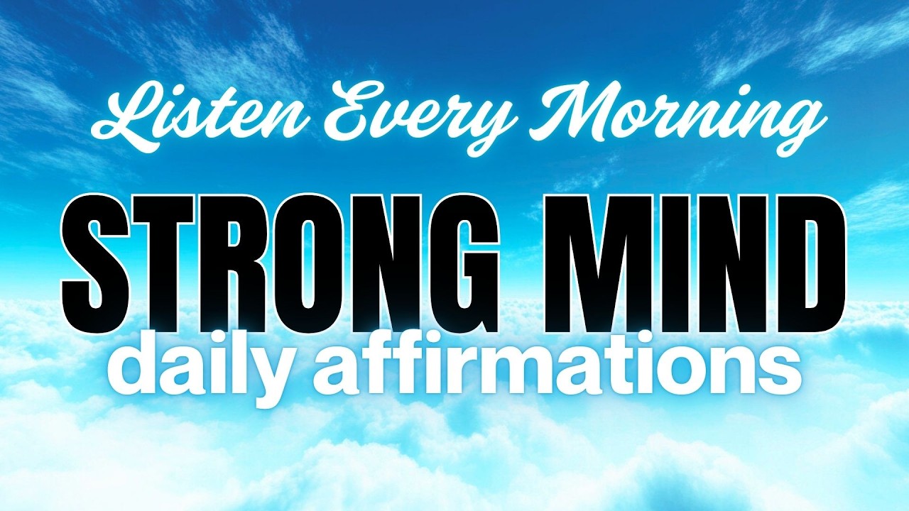 Morning Affirmations for a Strong Mind, Self-Esteem, Confidence - YouTube