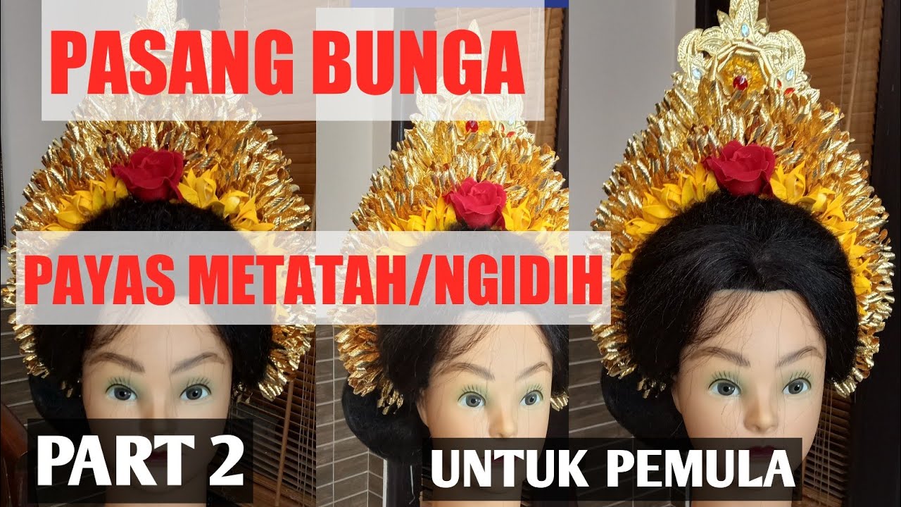 Cara Pasang Bunga payas ngidih/memadik, metatah/potong gigi. untuk ...