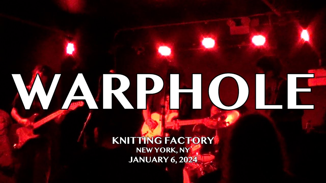 Warphole (NYC Knitting Factory) - YouTube