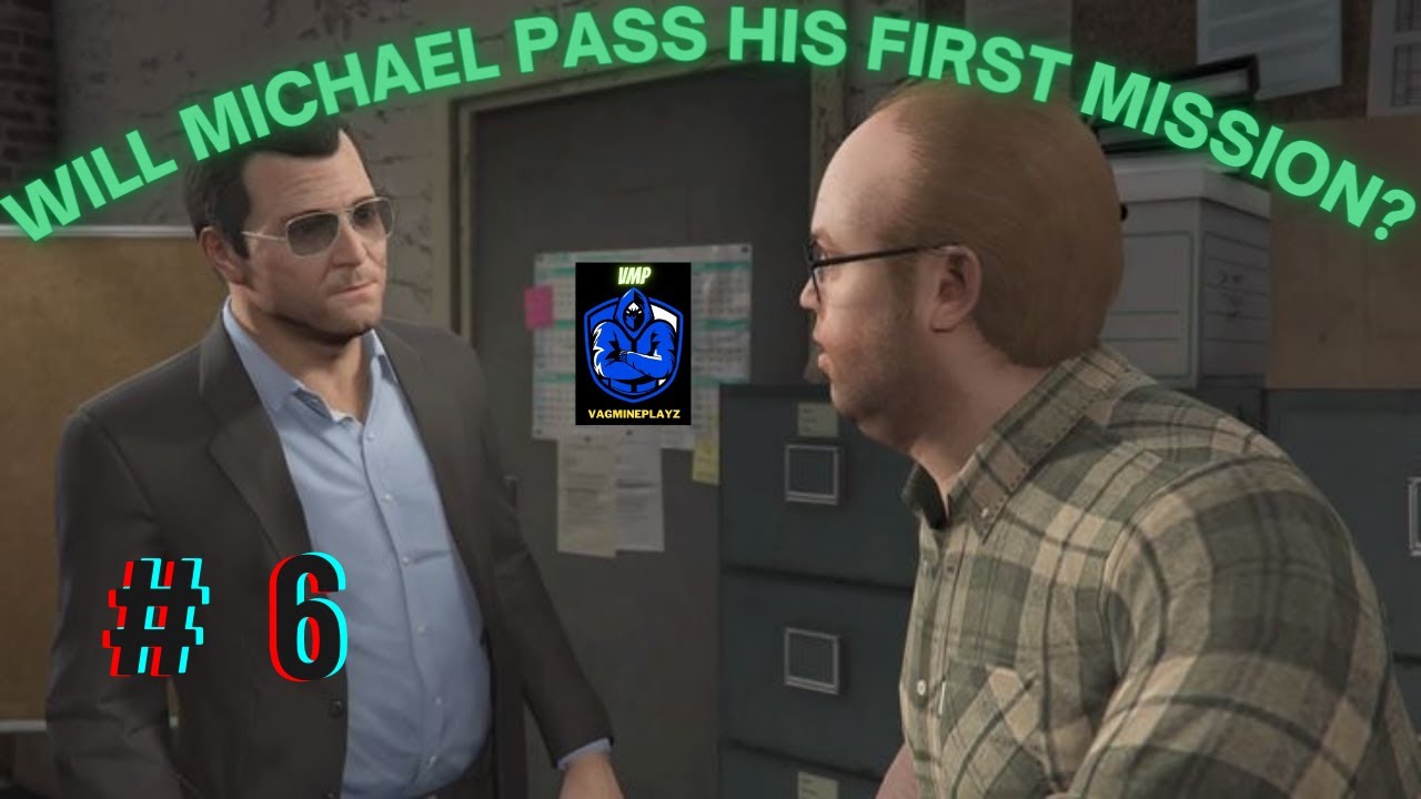 WILL MICHAEL PASS HIS FIRST MISSION | #6 | GTA5 - YouTube
