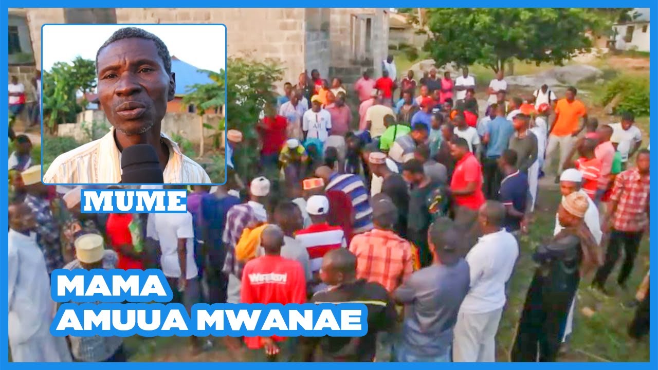 MAMA AMUUA MWANAE MKURANGA / MUME AONGEA - "MKE WANGU ANA MATATIZO YA ...