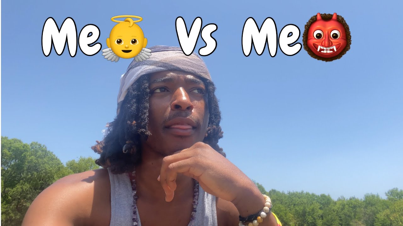 Me vs Me (battle of the mind) - YouTube