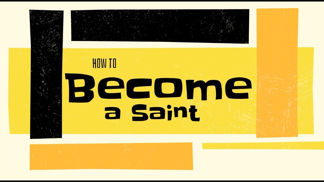 How to Become a Saint - YouTube