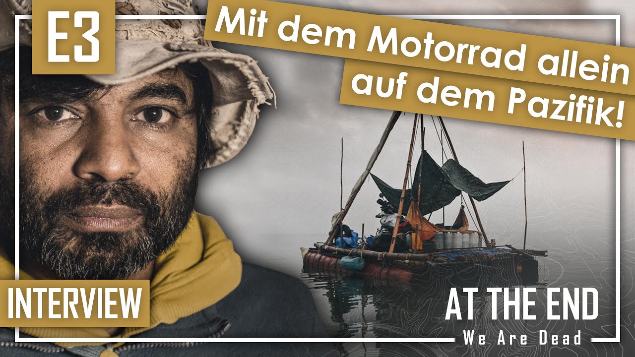 E3 - Dylan Wickrama - Mit dem Motorrad-Floß über den Pazifik - "Am Ende ...
