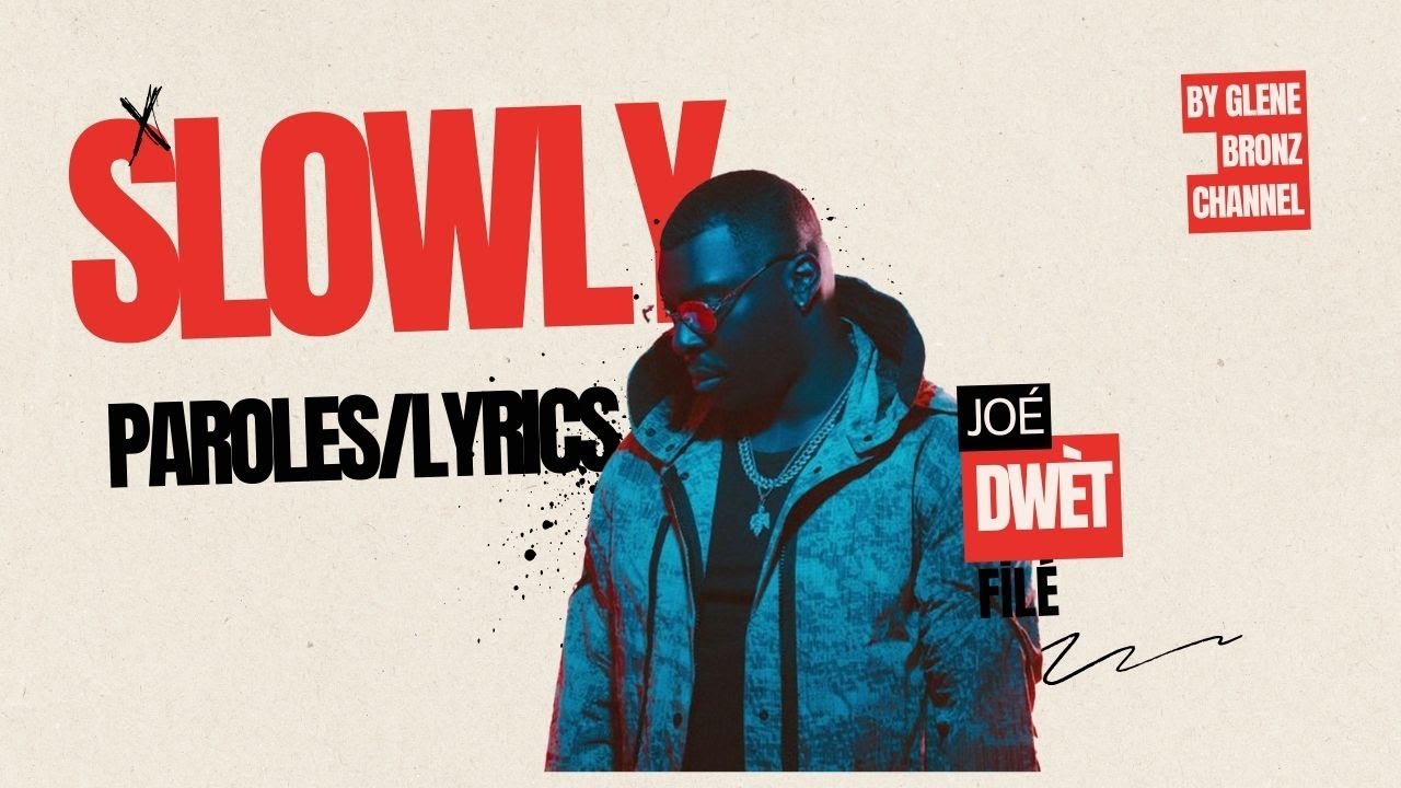 Joé Dwèt filé slowly paroles/Lyrics #nouveauté - YouTube