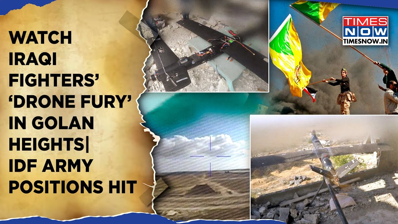 Iraqi Fighters’ ‘Drone Fury’ Against IDF In Golan Heights| Israel’s ...