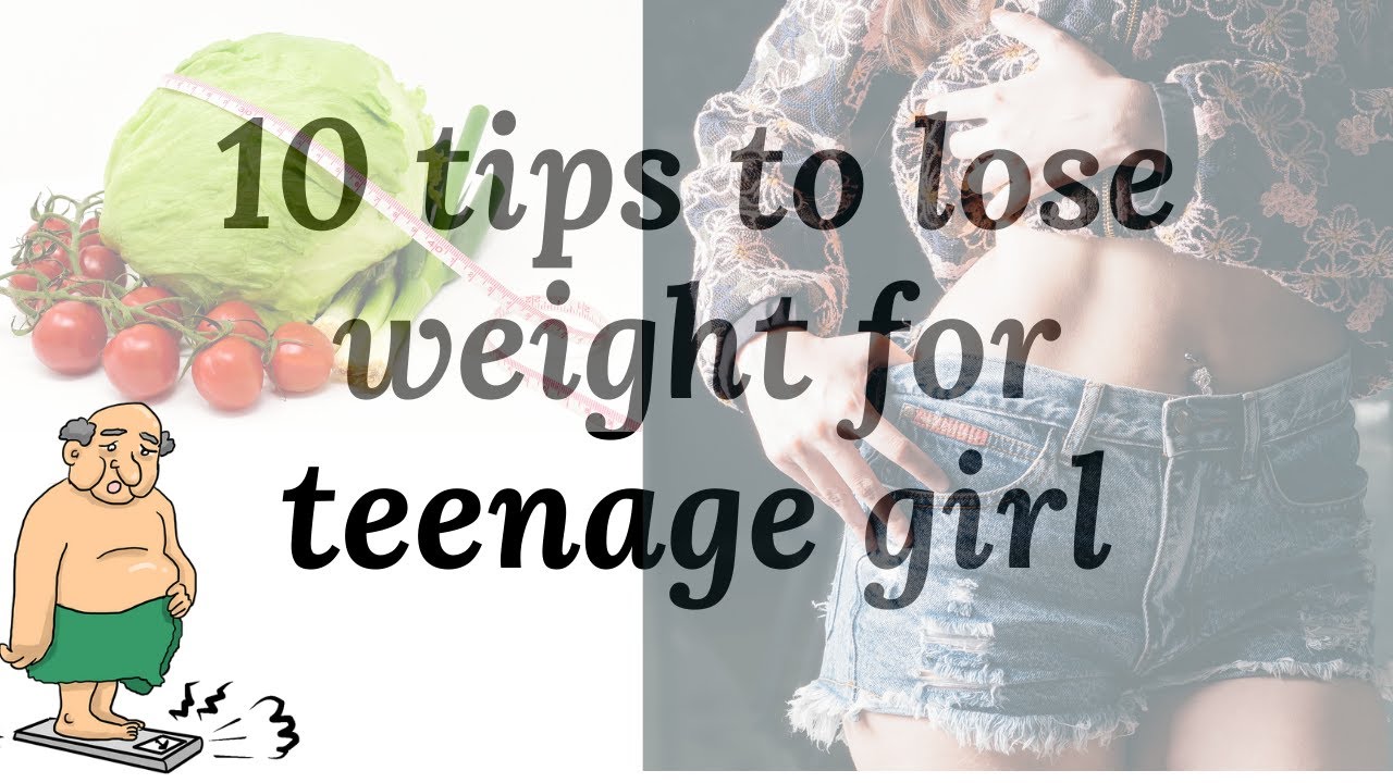 10 tips to lose weight for teenage girl - YouTube