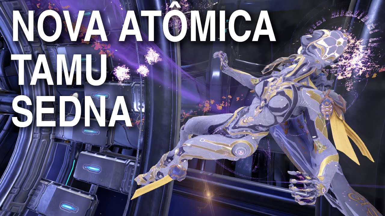 Warframe Nova Atômica Tamu Sedna - YouTube