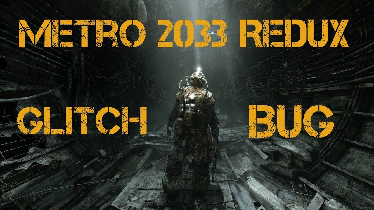 Metro 2033 Redux out of the map glitch/bug - YouTube