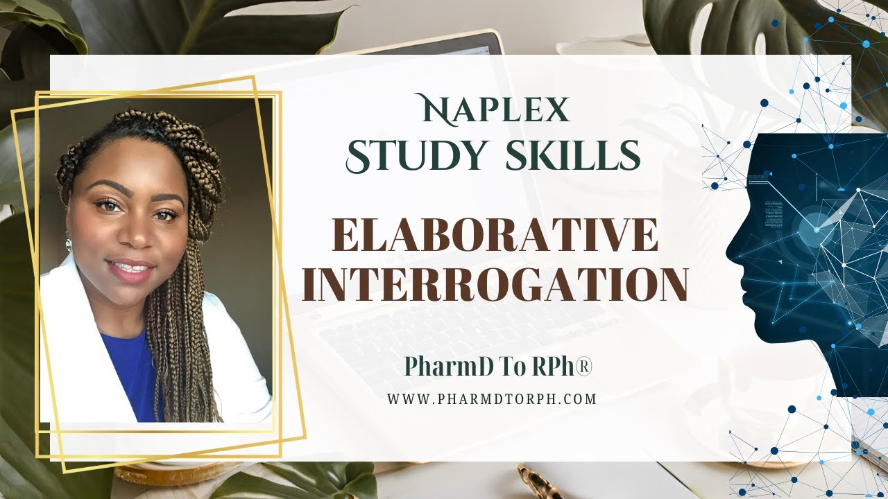 Naplex Study Skills Toolkit | Elaborative Interrogation - YouTube