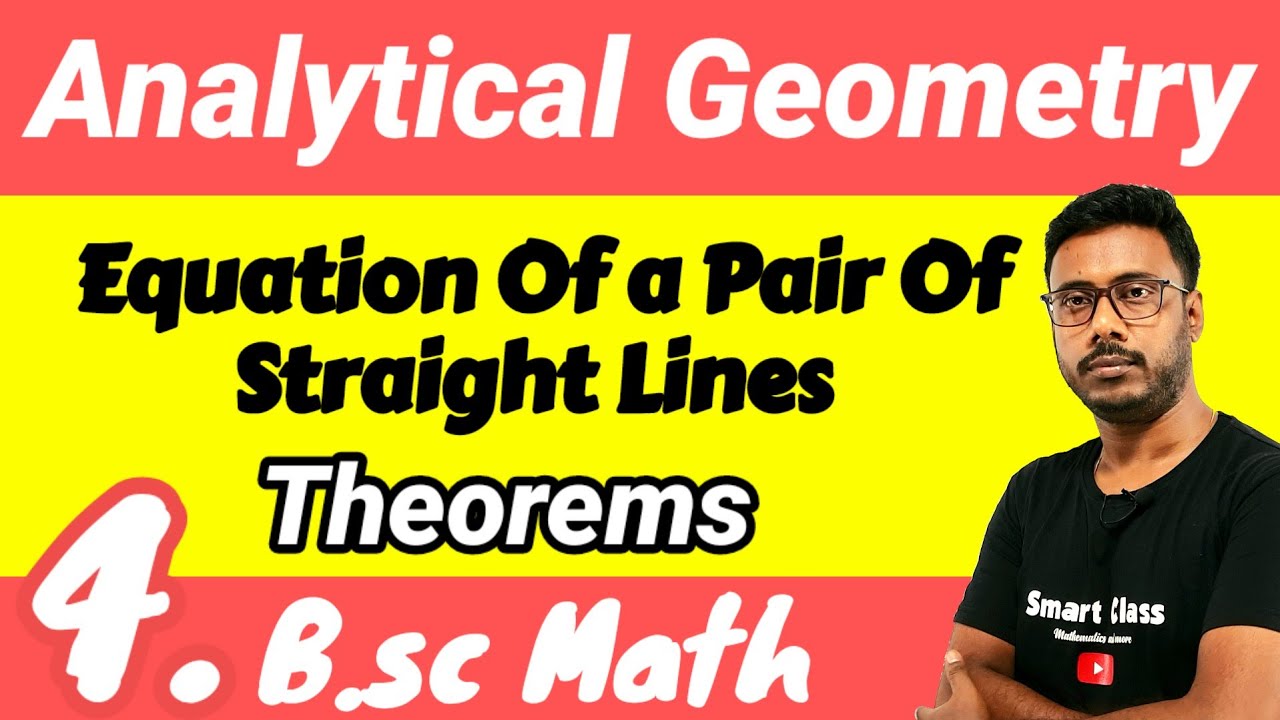 Analytical Geometry 2D | Pair of Straight Lines | B.Sc Math | Theorem ...