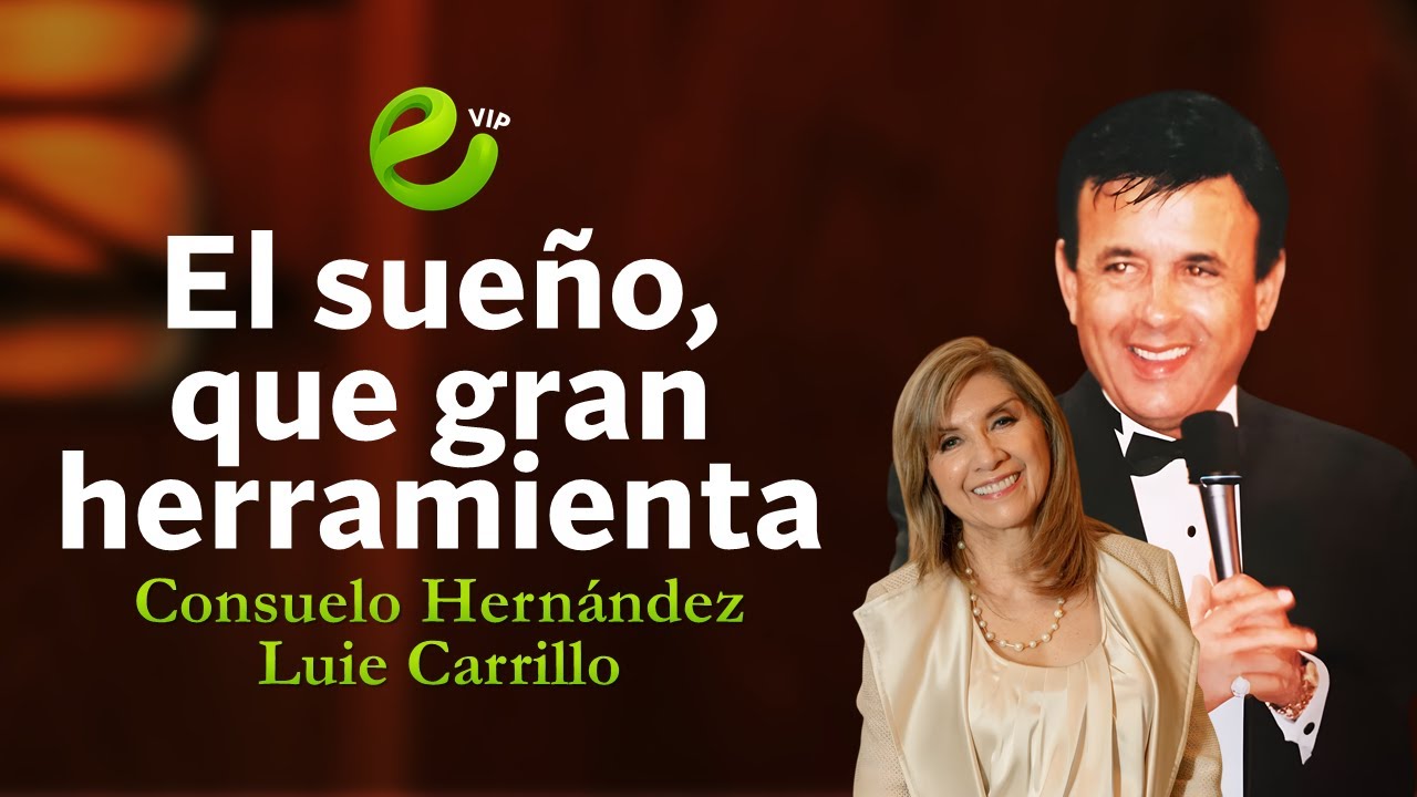 El sueño, que gran herramienta | CONSUELO HERNÁNDEZ | LOUIE CARRILLO ...