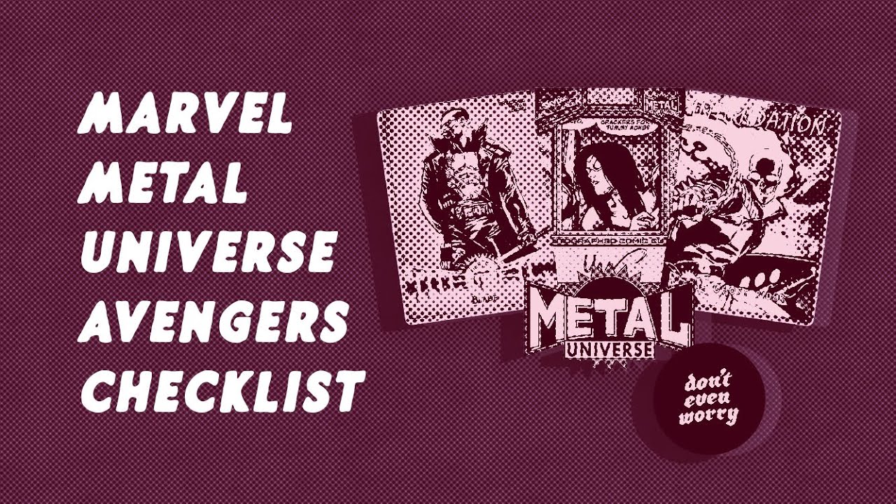 "The Last Marvel PMG?" Marvel Metal Universe Avengers Checklist ...