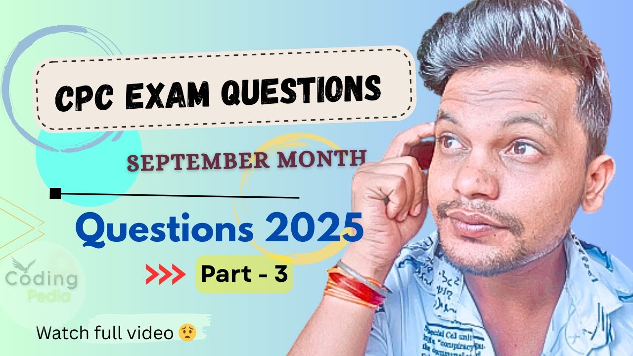 CPC exam 2025 ll September month questions , Pattern update 😳 ll Part 3 ...
